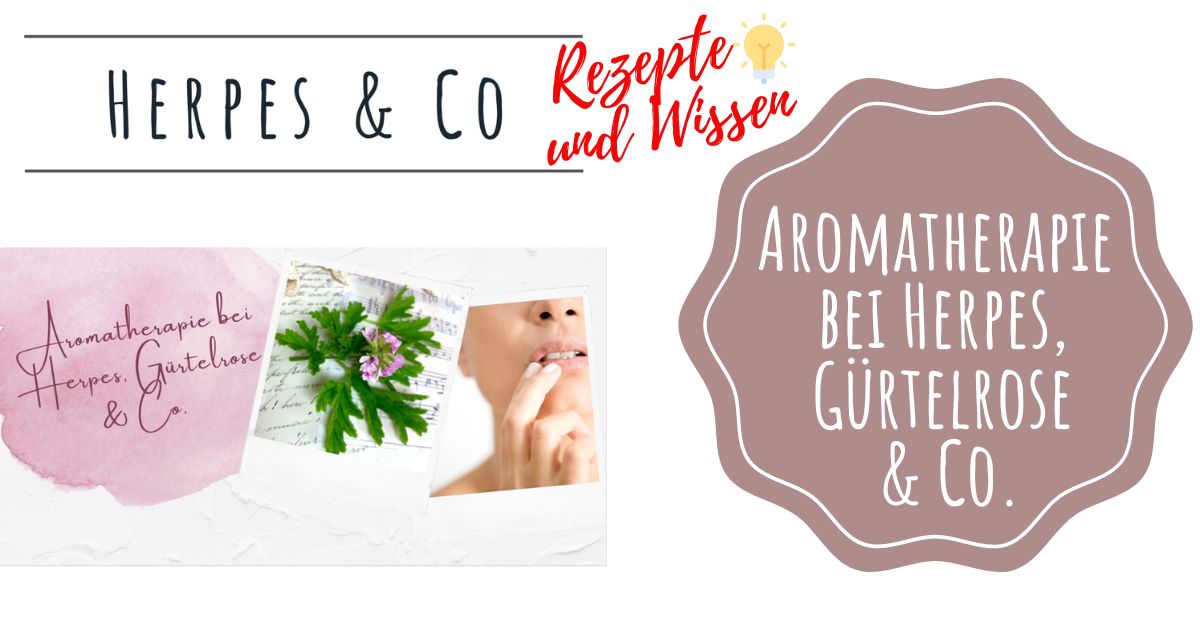Aromatherapie bei Herpes & Co. - ViVere Aromapflege